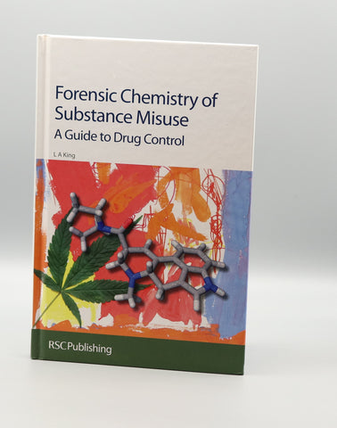 Forensic Chemistry of Substance Misuse: A Guide to Drug Control (2009 ...